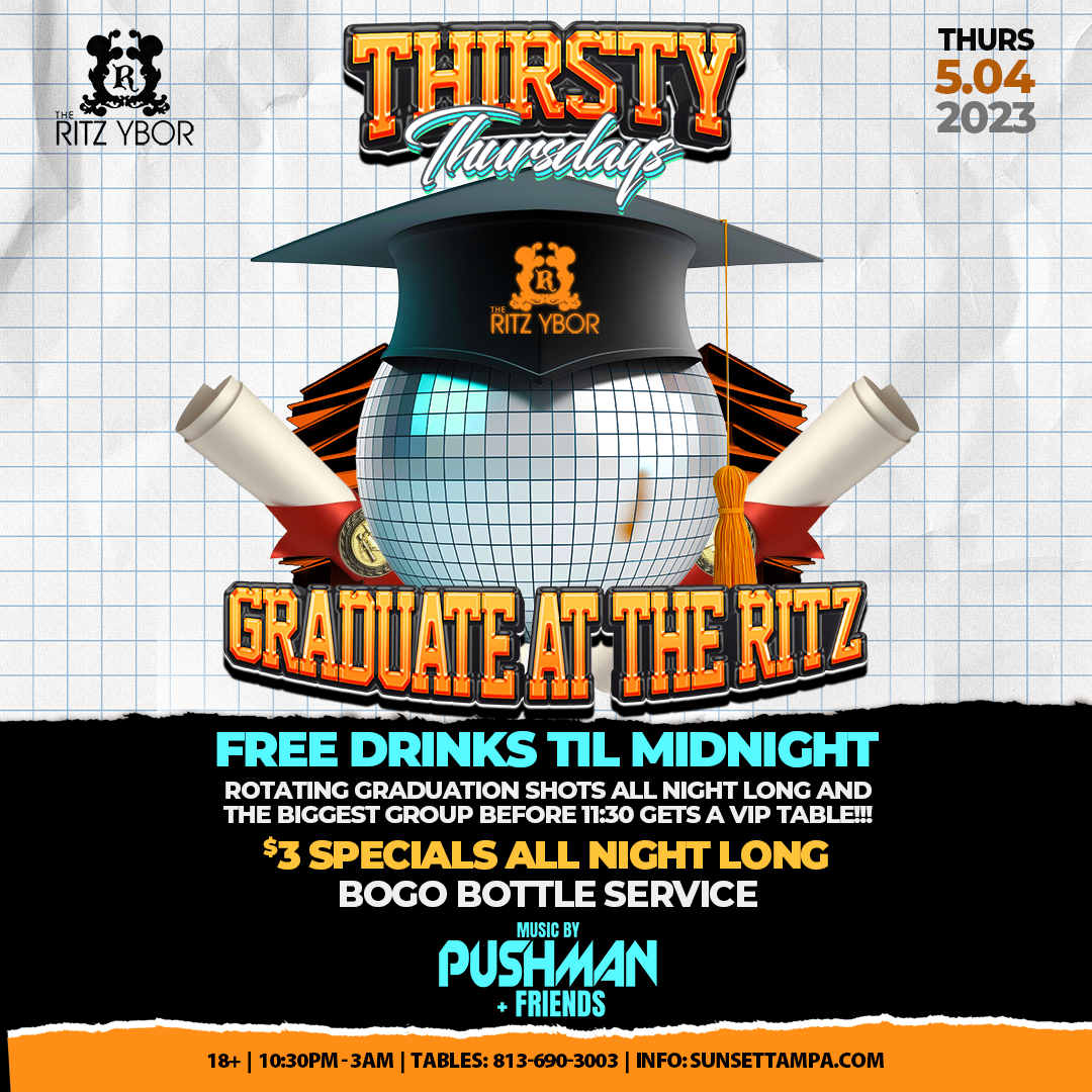 Thirsty Thursdays' Graduation Party at The RITZ Ybor - 5/4/2023 ...