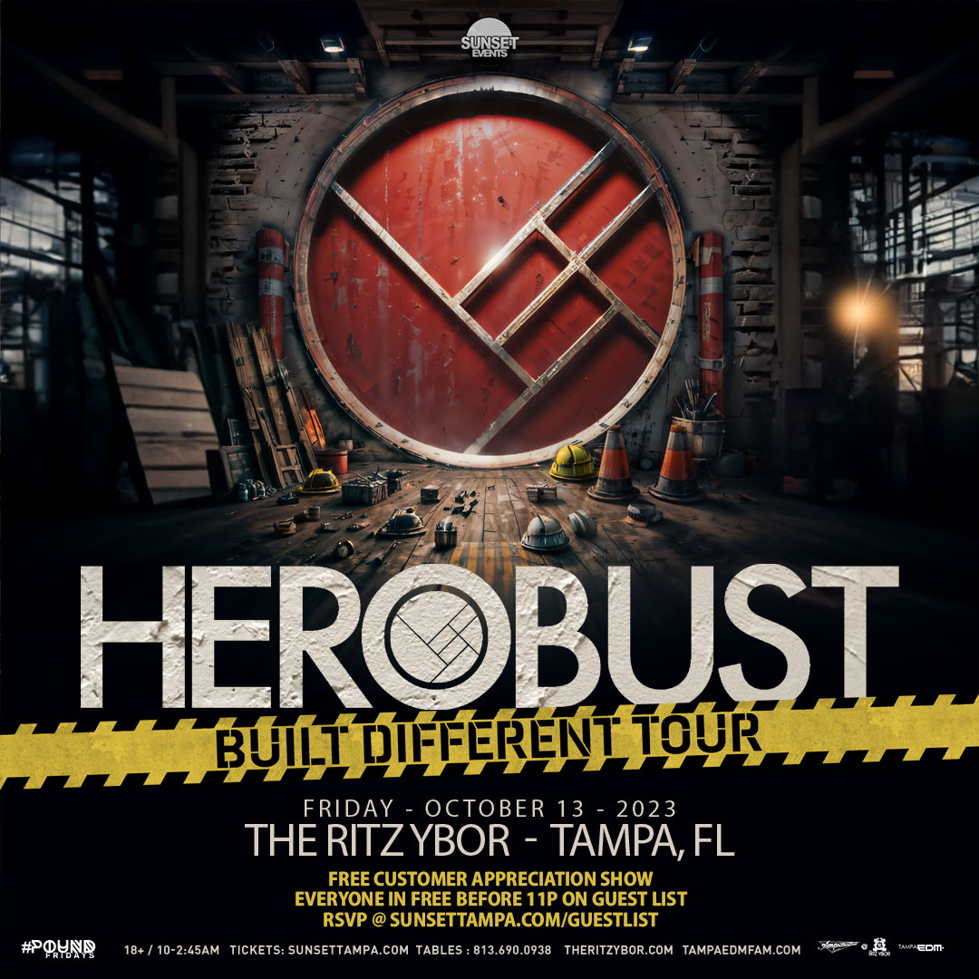 HEROBUST - Built Different Tour for #POUND Fridays at The RITZ Ybor - 10/13/2023 - Sunset Events