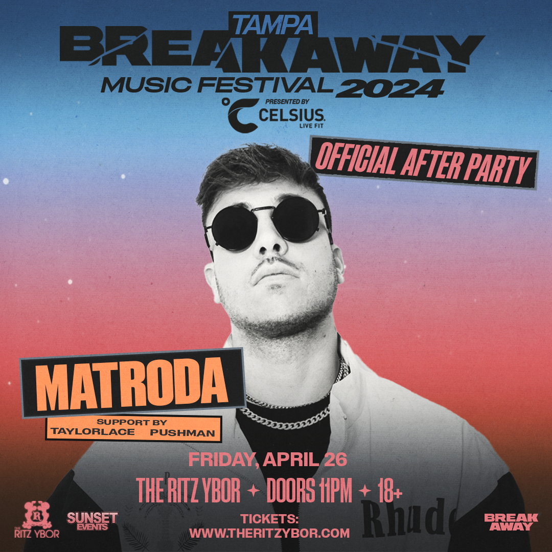 Matroda - Official Breakaway After Party at The RITZ Ybor - 4/26/2024 ...