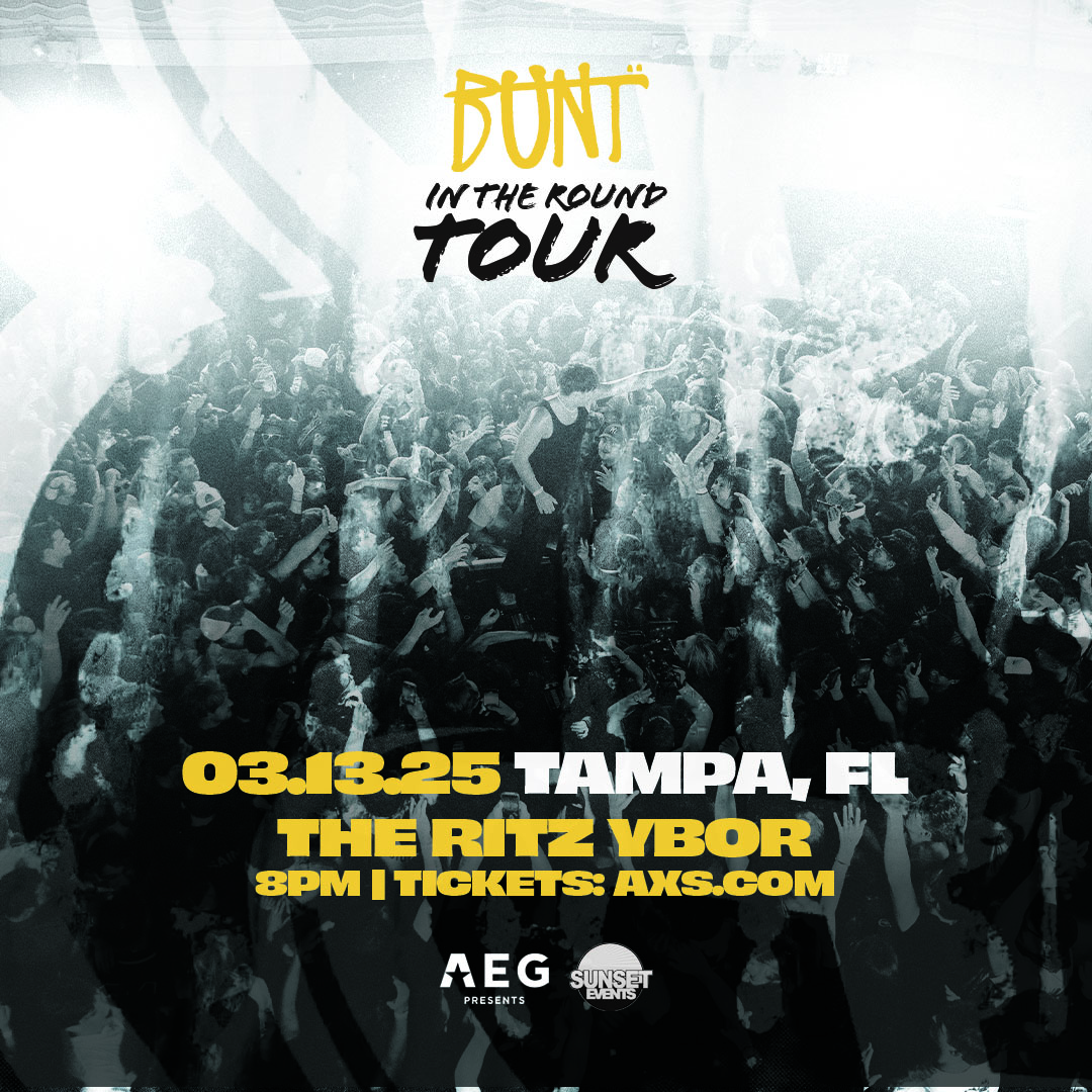 BUNT. in the round tour at The RITZ Ybor - 3/13/2025 - Sunset Events